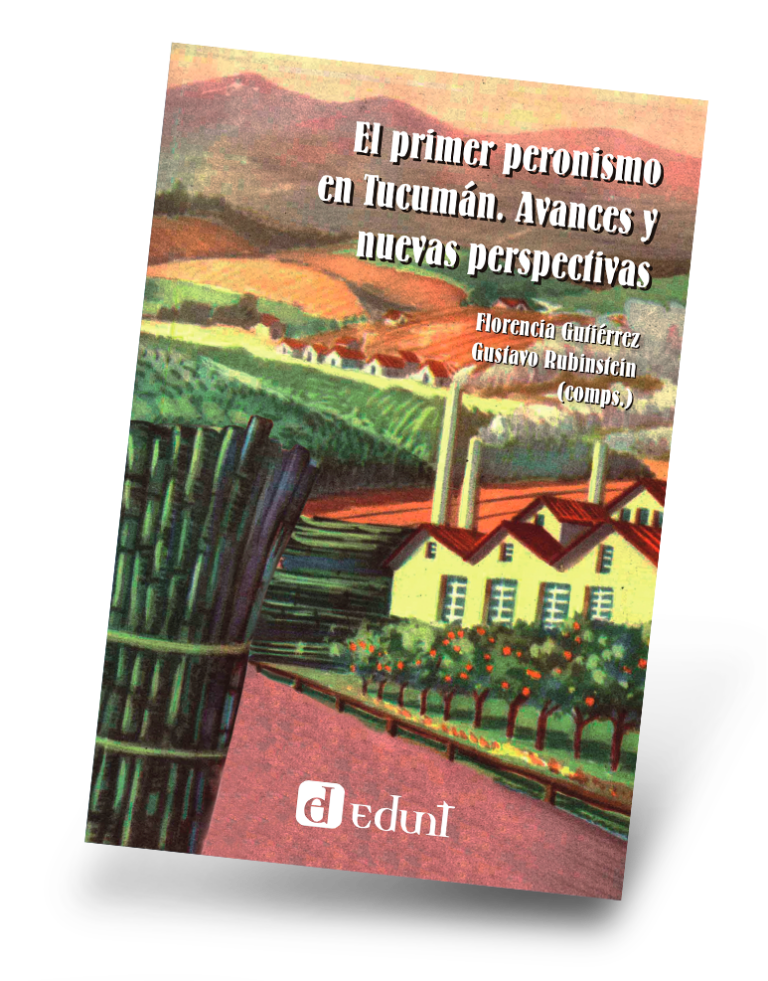El primer peronismo en Tucumán. Avances y nuevas perspectivas – EDUNT